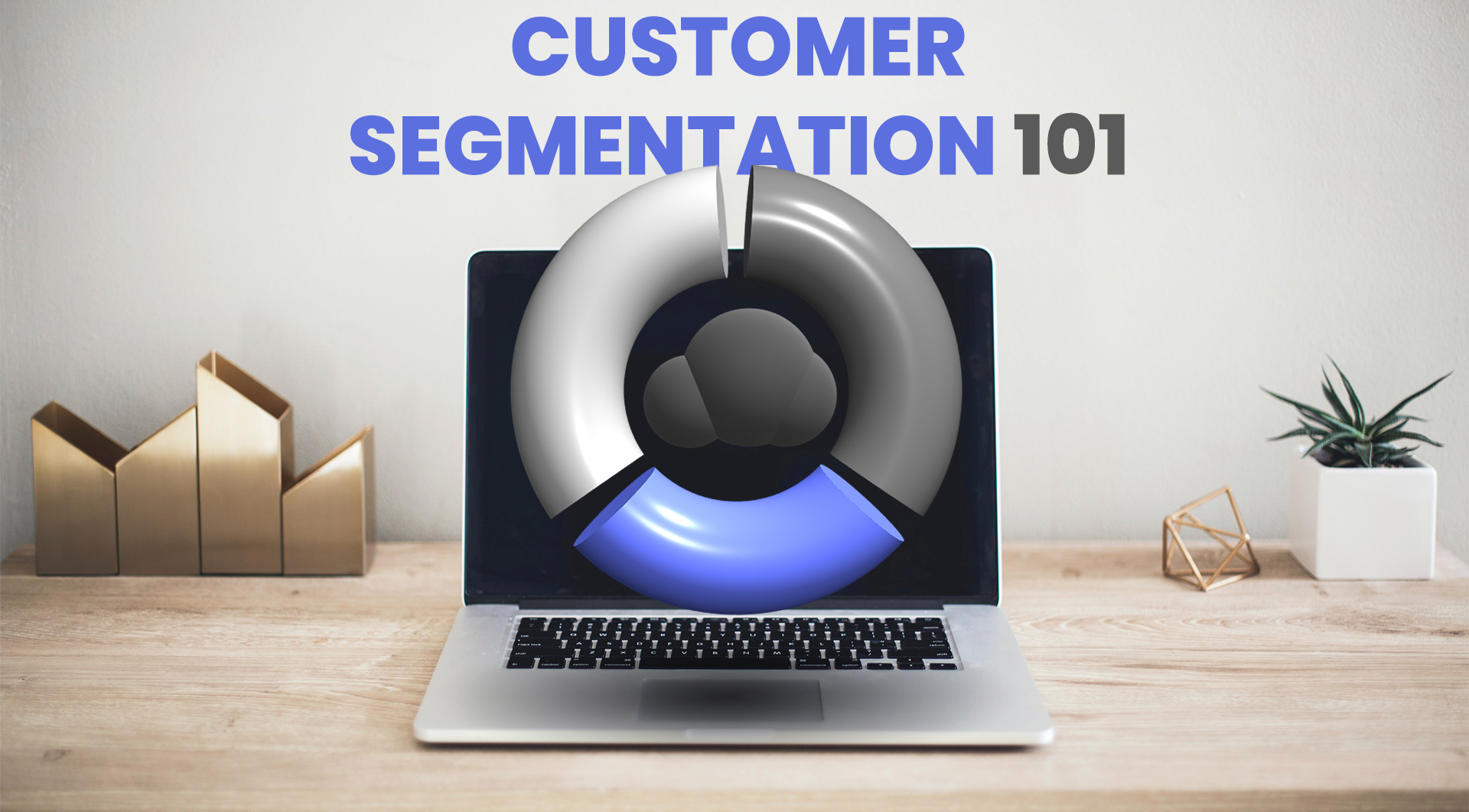 Customer Segmentation 101 - VERFACTO Customer Segmentation 101 - VERFACTO